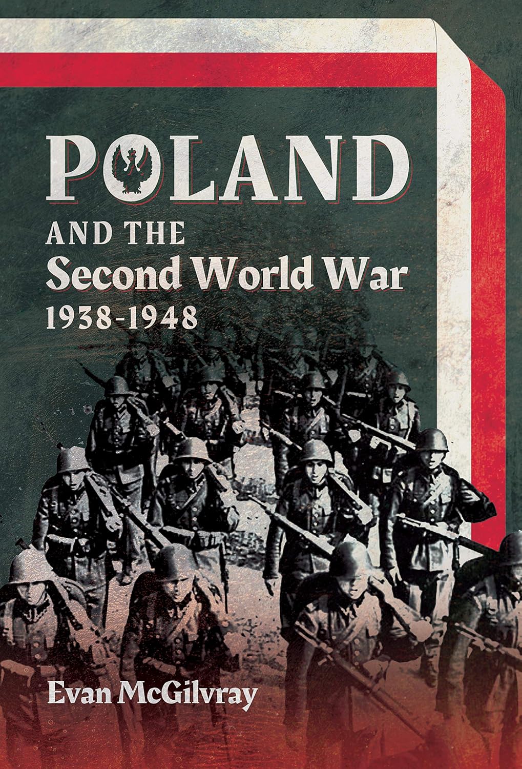 Poland and the Second World War, 1938–1948: McGilvray, Evan ...