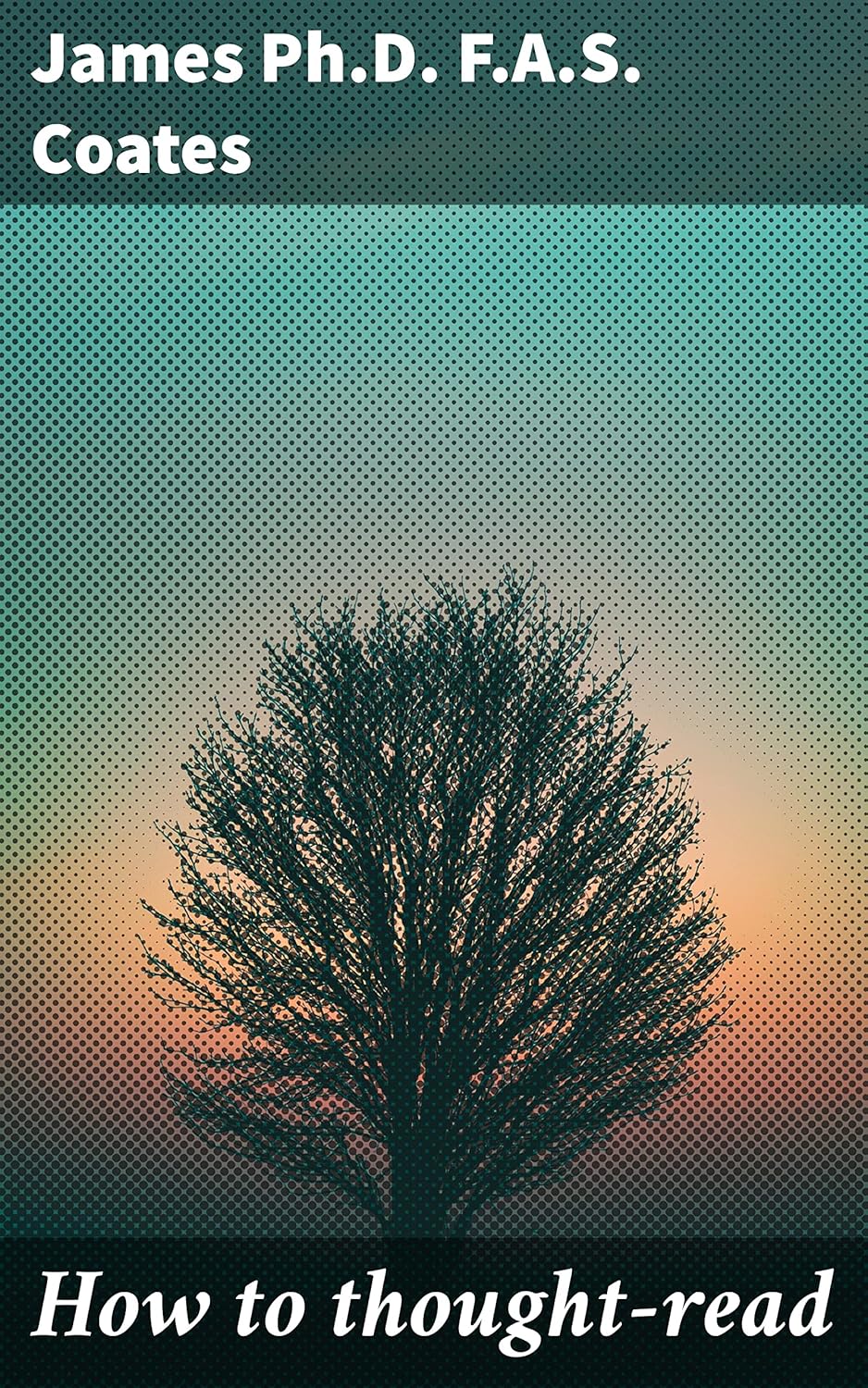 How to thought-read: Unlocking the Secrets of Mind Reading: A ...