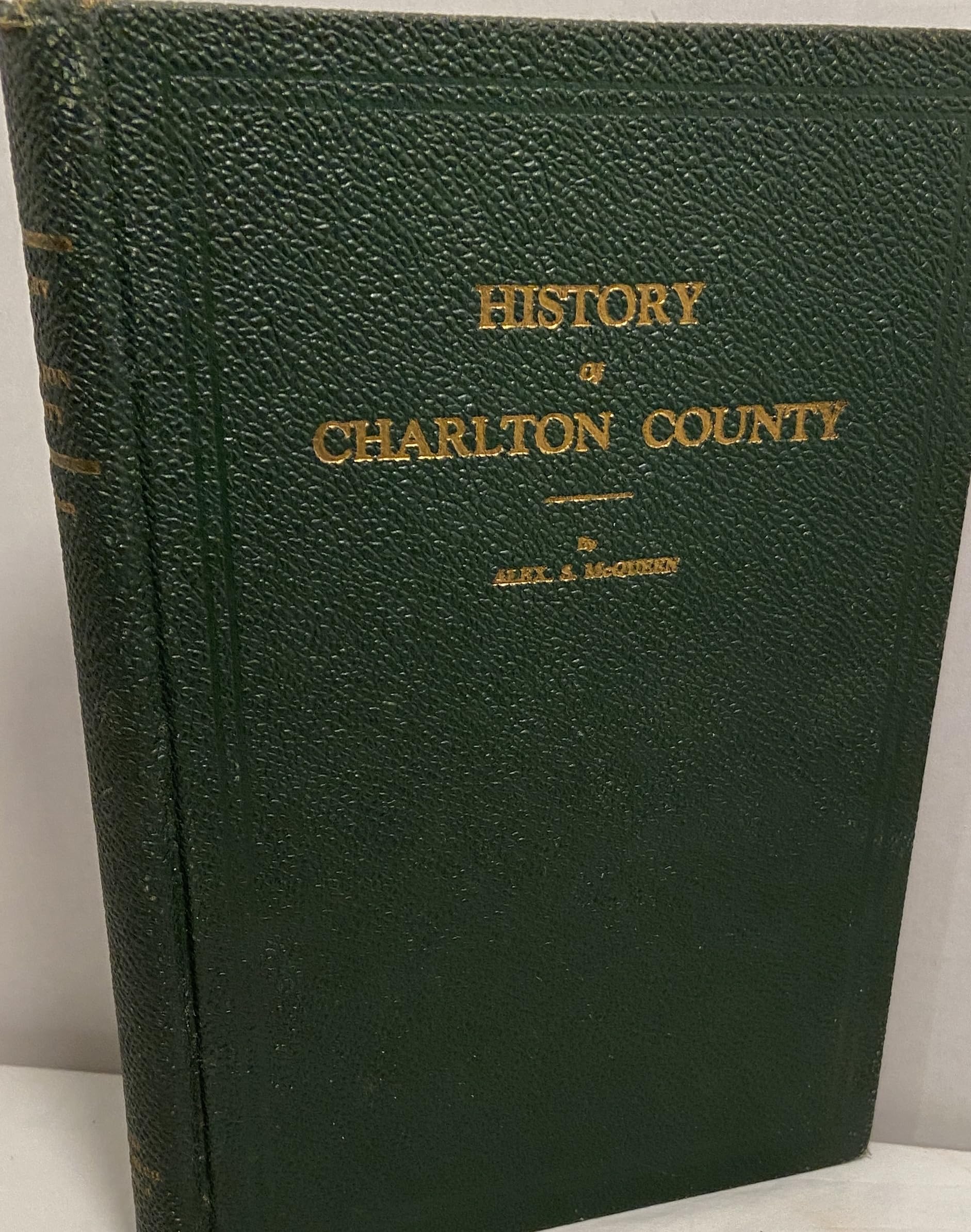 History of Charlton county,: Alexander Stephens McQueen: Amazon.com: Books