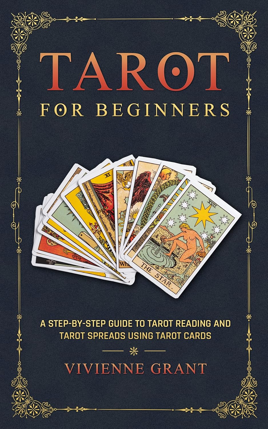 Tarot for Beginners: A Step-by-Step Guide to Tarot Reading and Tarot ...