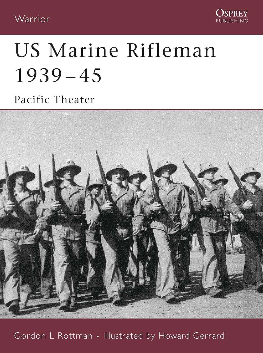 US Marine Rifleman 1939–45: Pacific Theater (Warrior, 112): Rottman ...