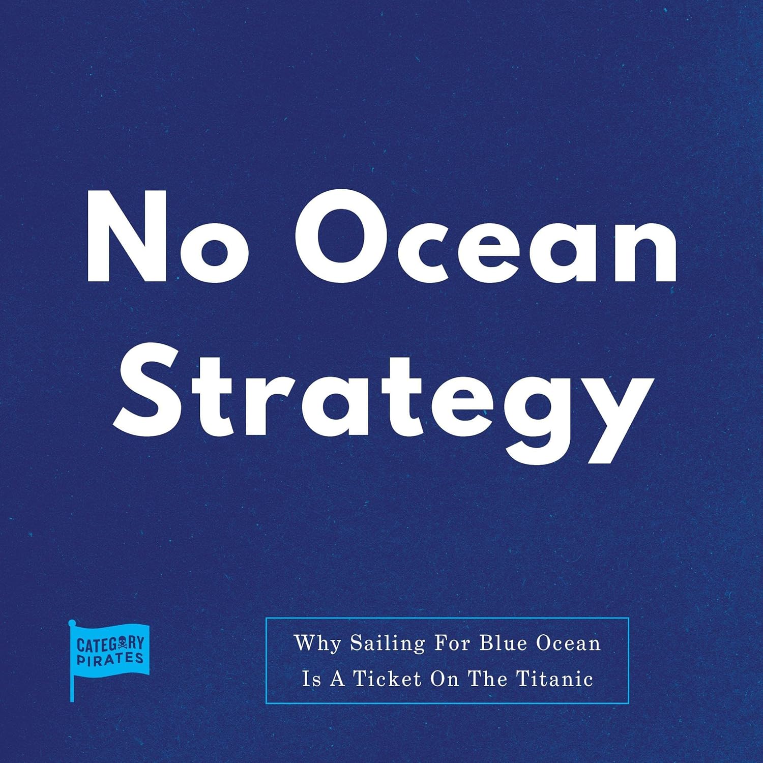 Amazon.com: No Ocean Strategy: Why Sailing for Blue Ocean Is a Ticket ...