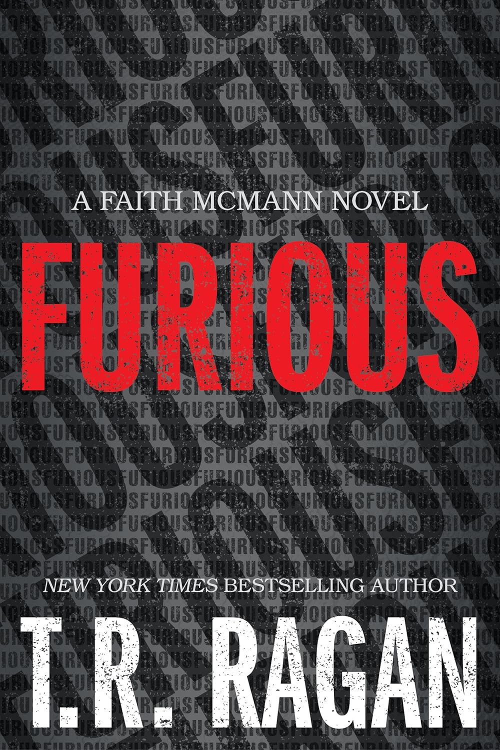 Furious (Faith McMann Trilogy Book 1) eBook : Ragan, T.R.: Amazon.co.uk ...