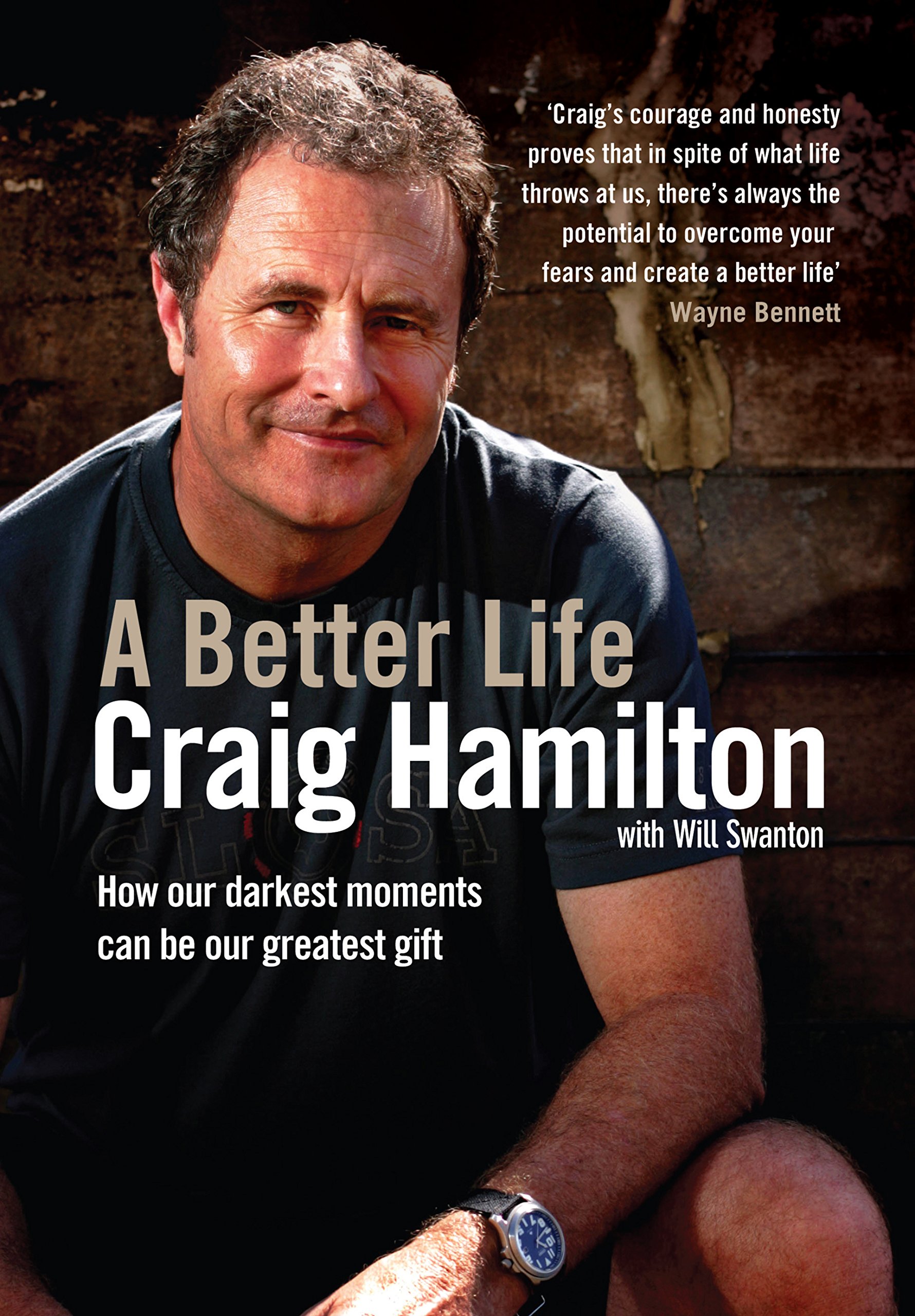 A Better Life: How Our Darkest Moments Can Be Our Greatest Gift ...