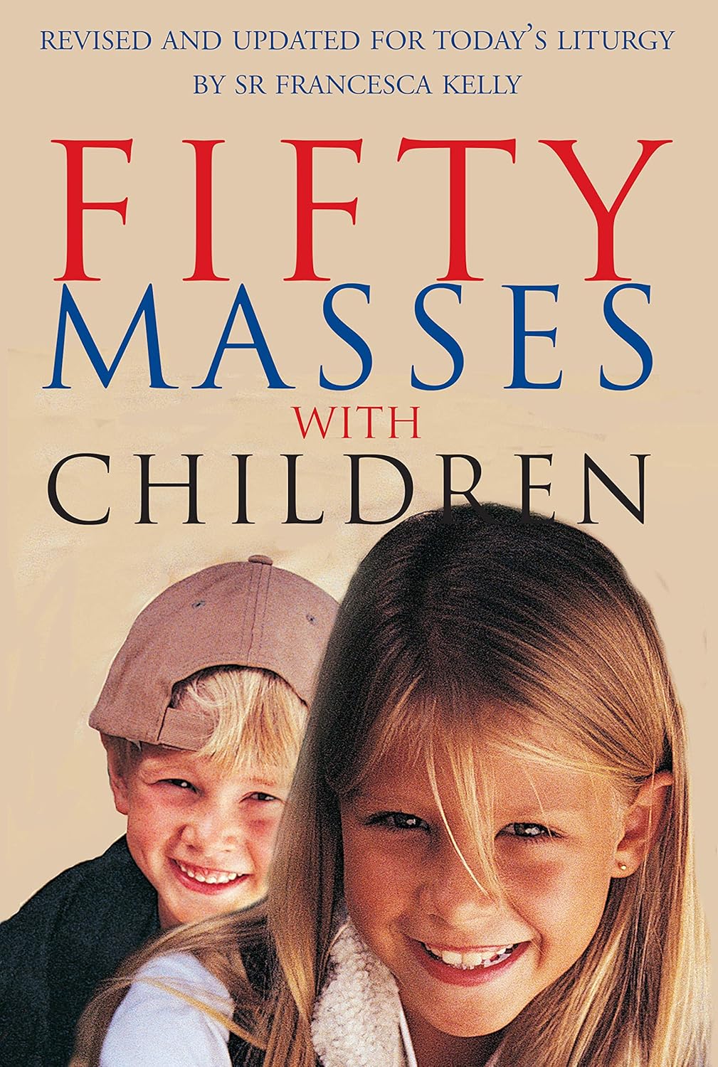 Fifty Masses With Children: Kelly, Francesca: 9781856077712: Amazon.com ...