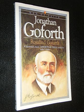 Jonathan Goforth (Men of Faith): Goforth, Rosalind: 9780871238429 ...