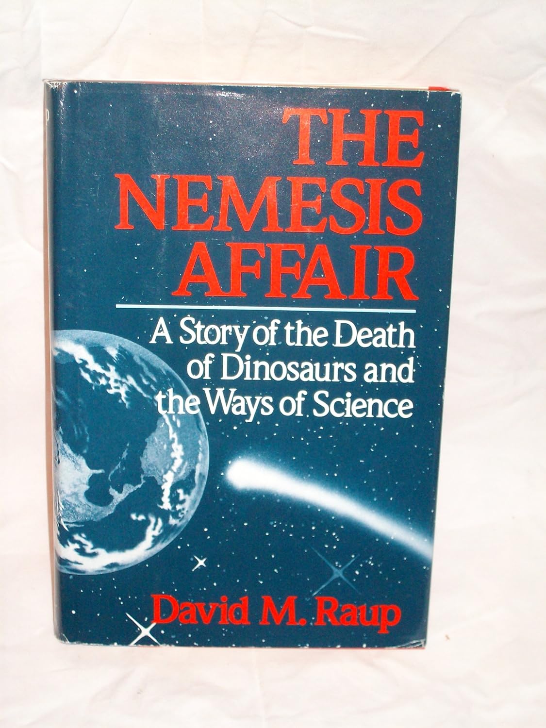 The Nemesis Affair: A Story of the Death of Dinosaurs and the Ways of ...
