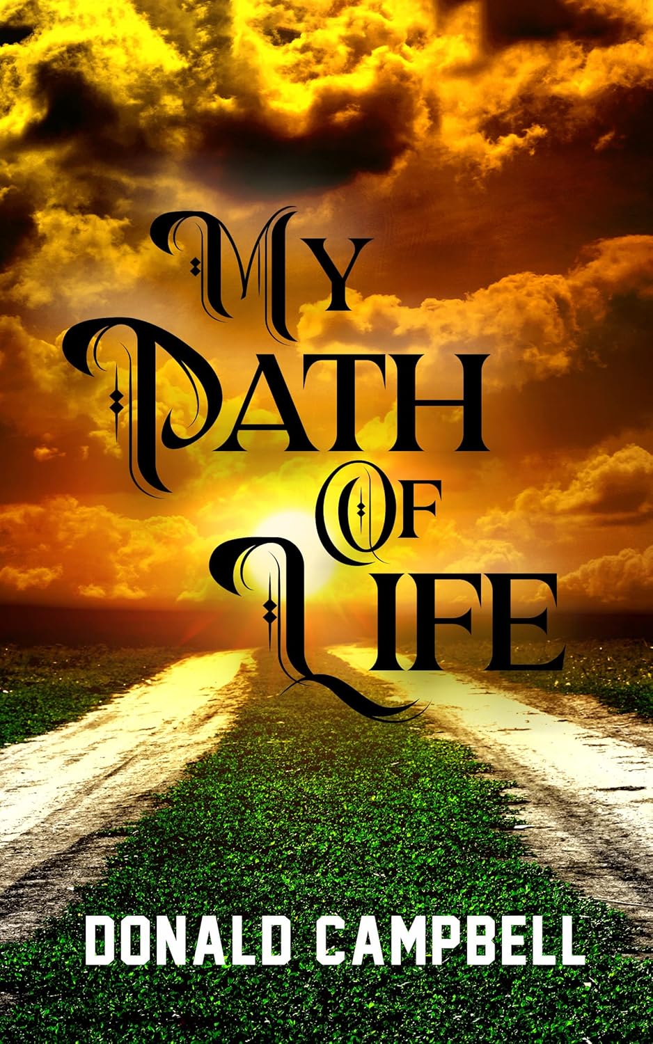 My Path Of Life eBook : Campbell, Donald , Publishing House, Marcia M ...