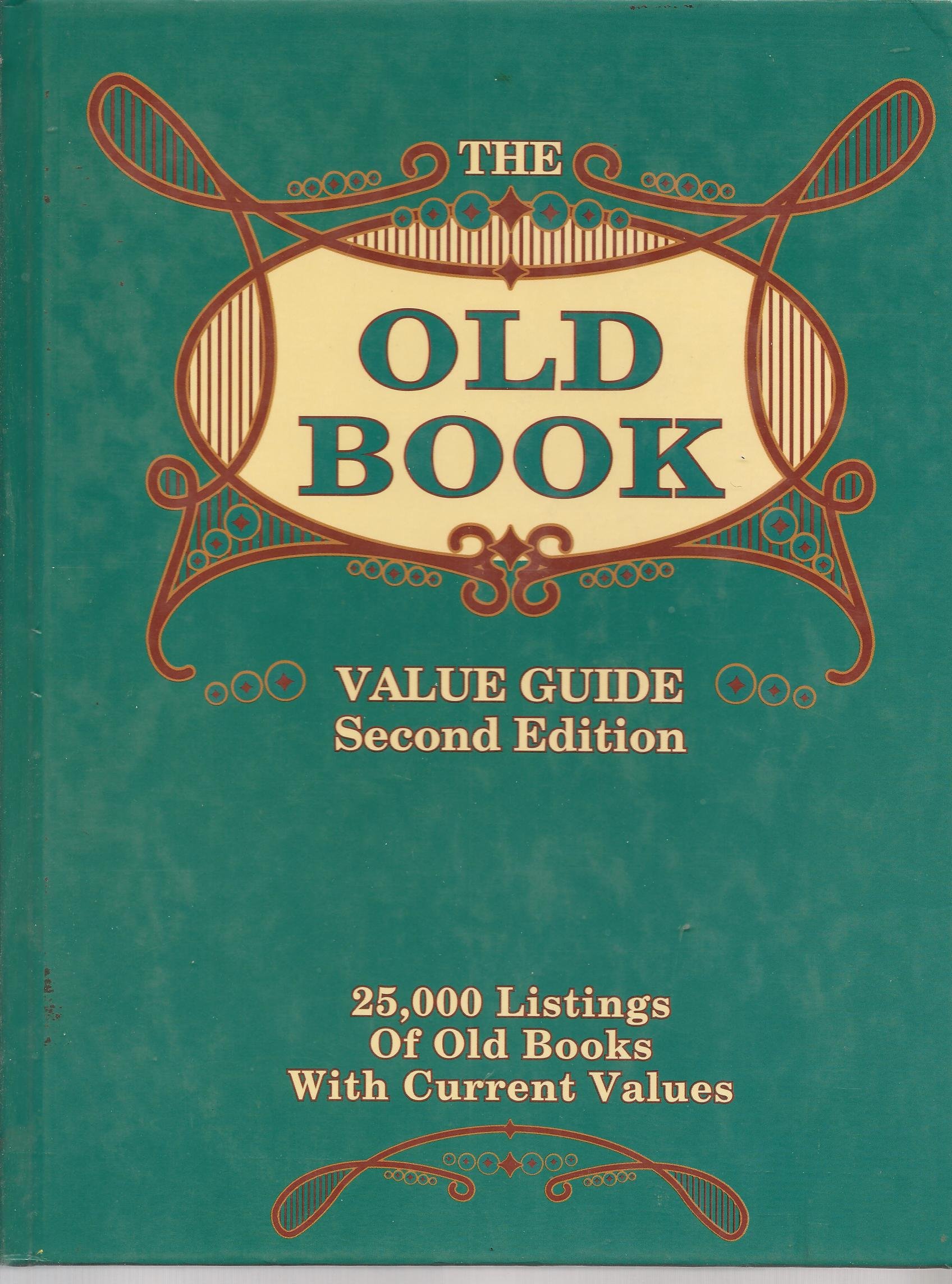 The Old Book Value Guide : 25,000 Listings of Old Books with Current ...
