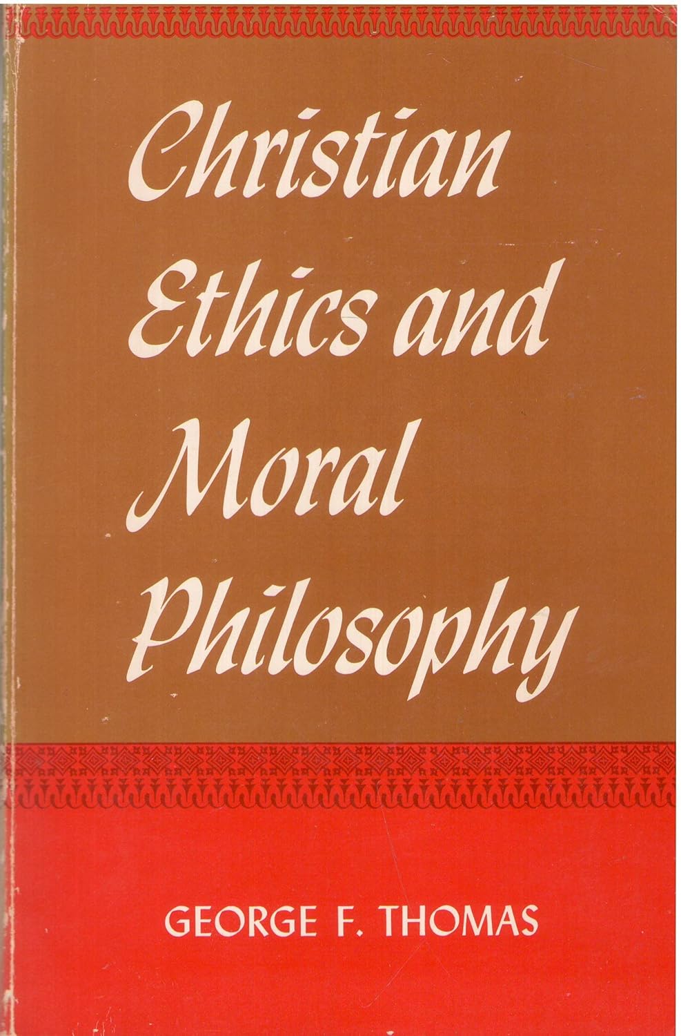Christian Ethics and Moral Philosophy: Thomas, George F.: 9780684414553 ...