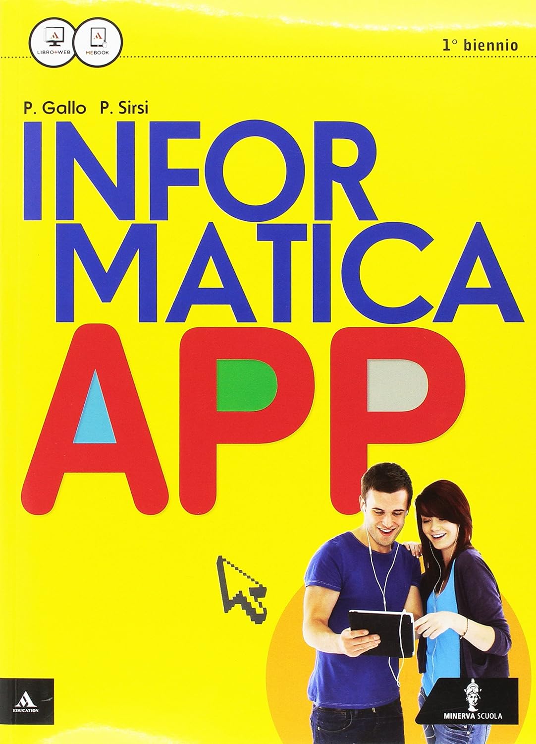 Informatica app. Vol. unico. Per le Scuole superiori. Con e-book. Con ...