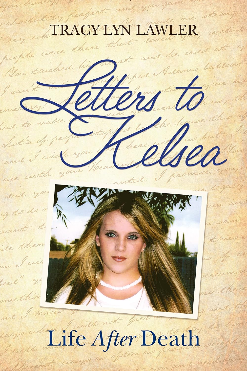 Amazon.com: Letters to Kelsea: Life After Death eBook : Lawler, Tracy ...