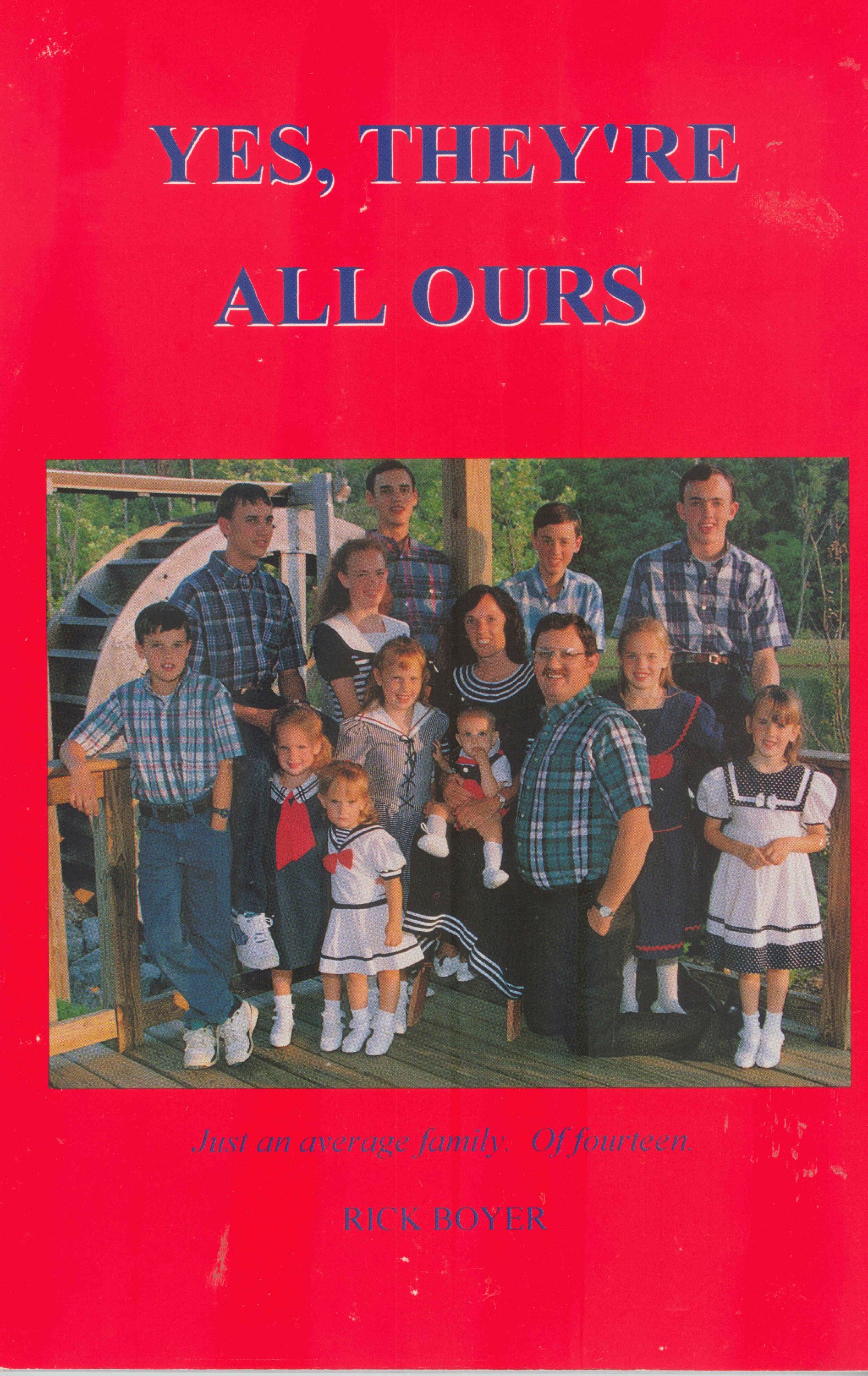 Yes, They're All Ours: Marilyn Boyer, Rick Boyer: 9780970877017: Amazon.com: Books