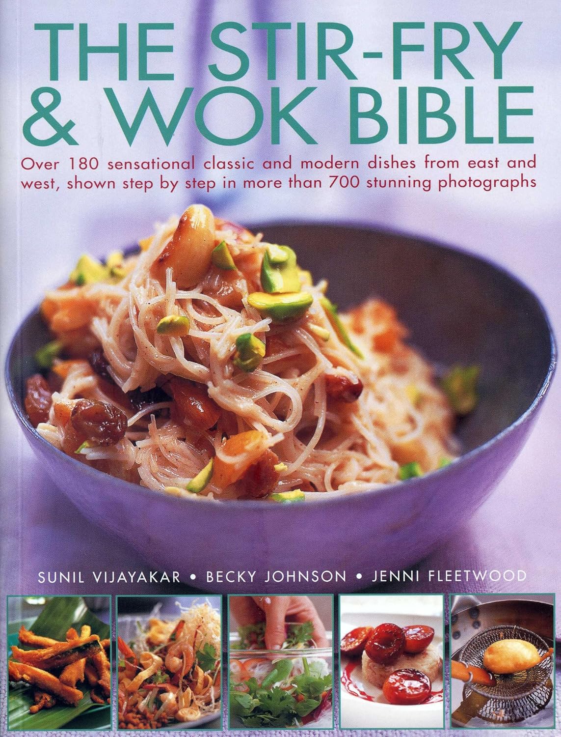 The Stir-fry & Wok Bible: Over 180 Sensational Classic and Modern ...