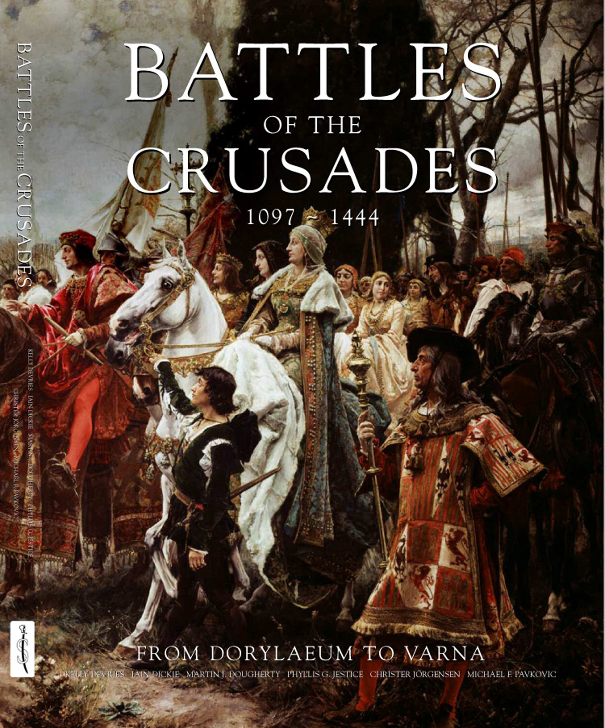 Battles of the Crusades, 1097-1444: From Dorylaeum to Varna: Kelly ...
