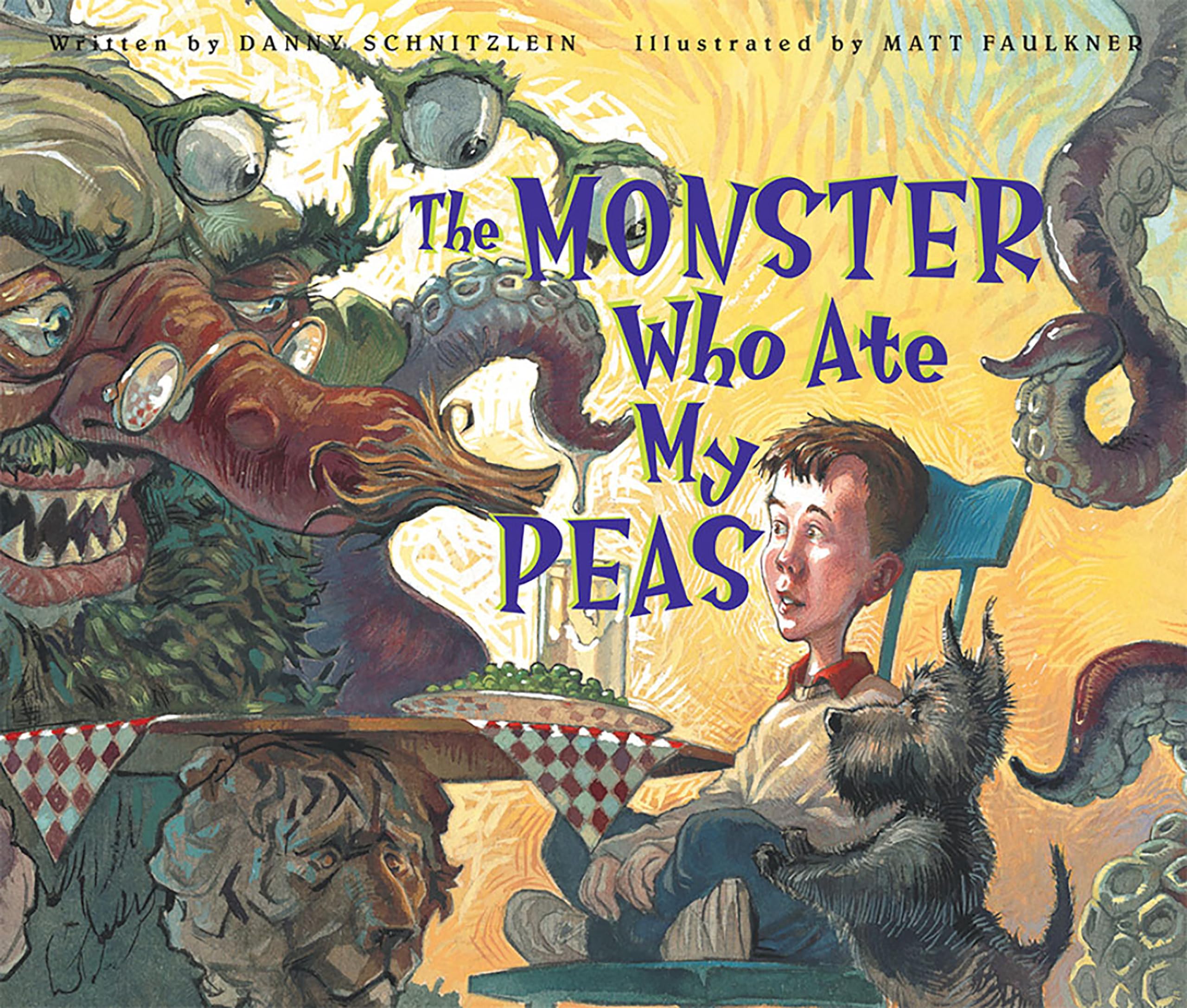The Monster Who Ate My Peas: Schnitzlein, Danny, Faulkner, Matt ...