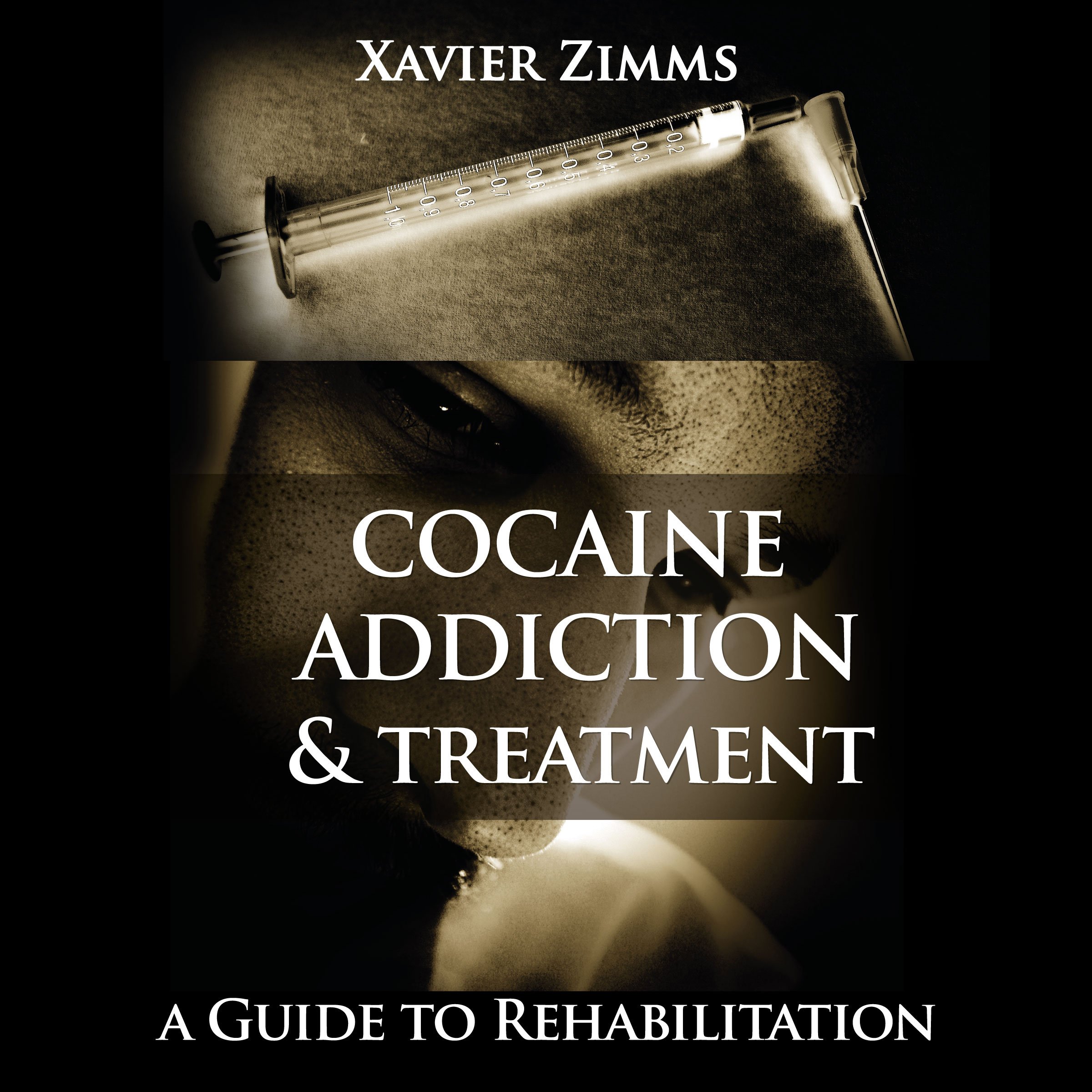 Buy Cocaine Addiction and : A Guide to Rehabilitation Including ...