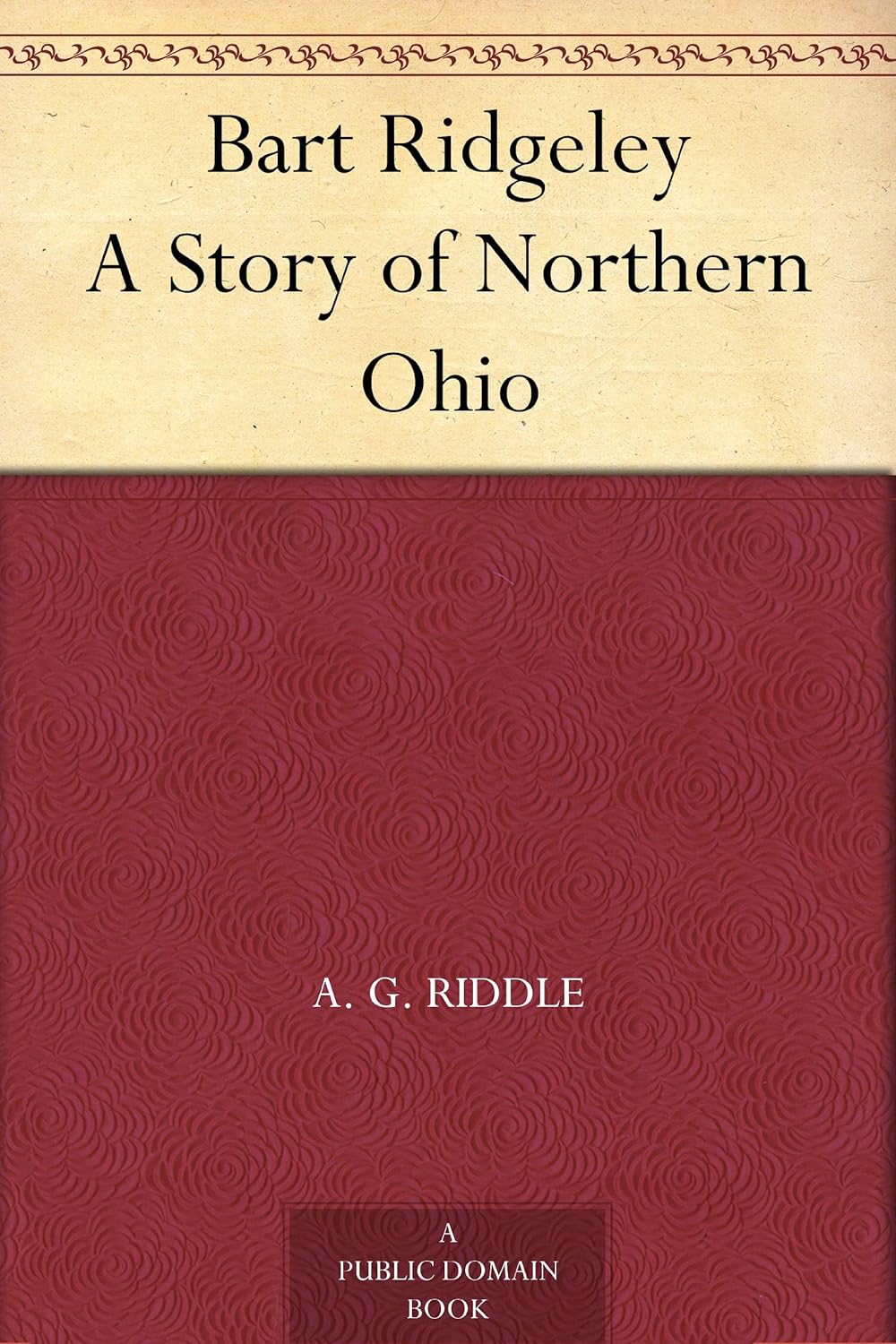 Bart Ridgeley A Story of Northern Ohio - Kindle edition by Riddle, A. G ...