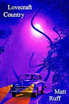 Lovecraft Country: A Novel (Harper Perennial Olive Editions): Ruff ...