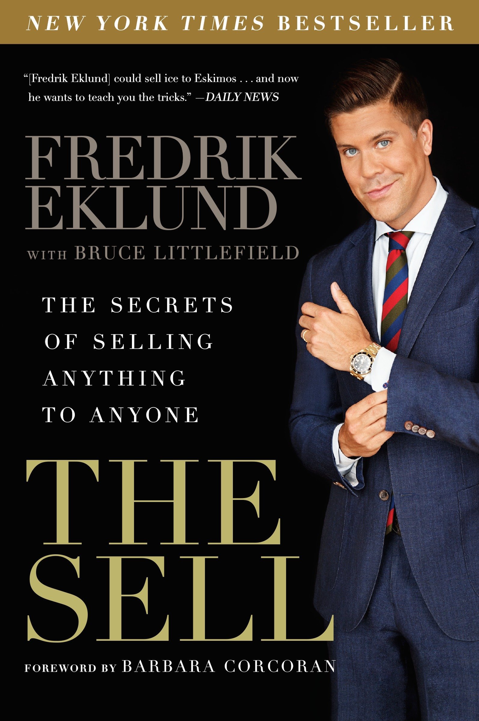 The Sell: The Secrets of Selling Anything to Anyone: Eklund, Fredrik ...