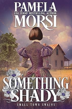 Amazon.com: Something Shady (Small Town Swains) eBook : Morsi, Pamela: Kindle Store