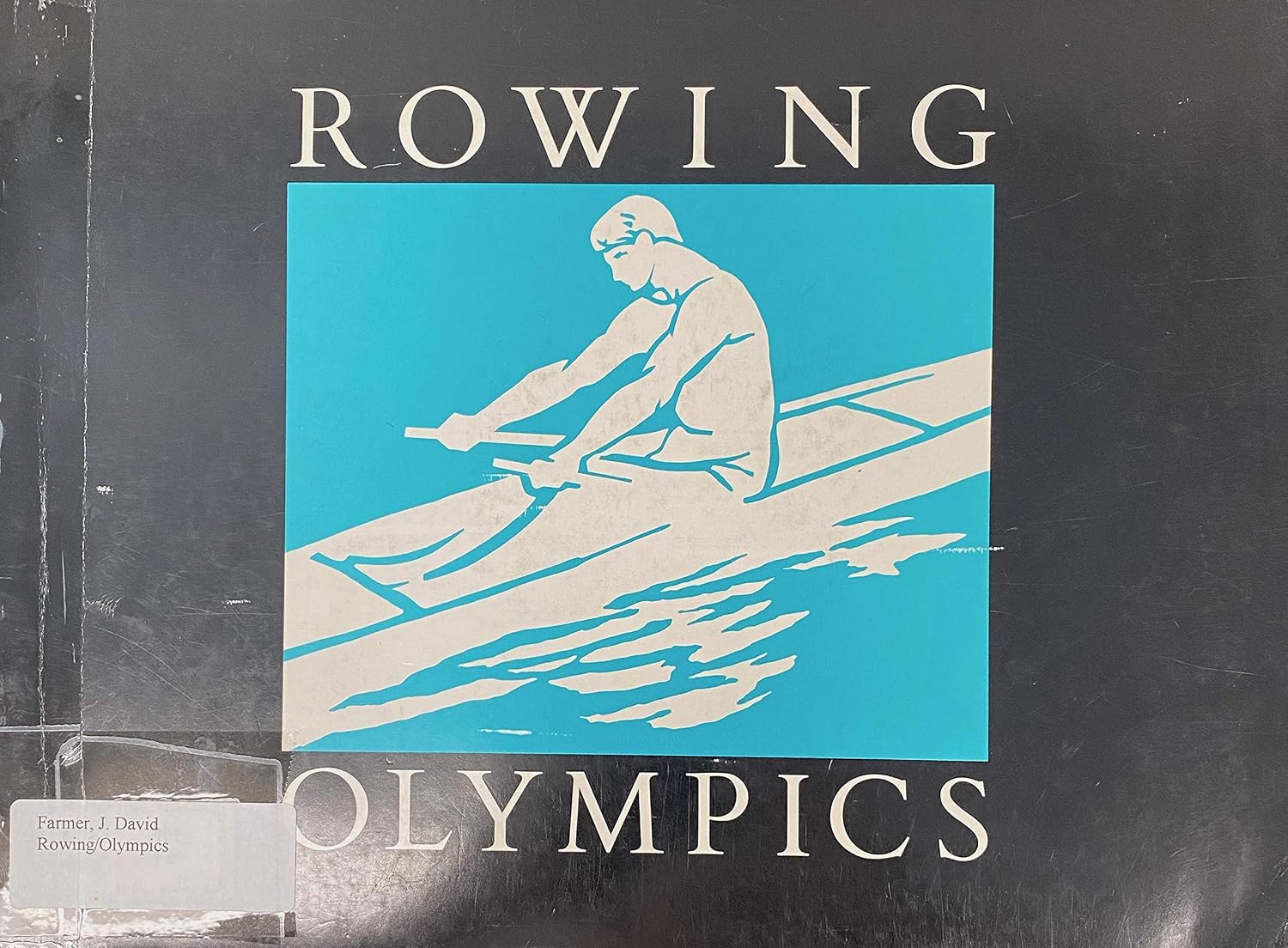 Rowing - Olympics: Farmer, J. David: 9780942006063: Amazon.com: Books