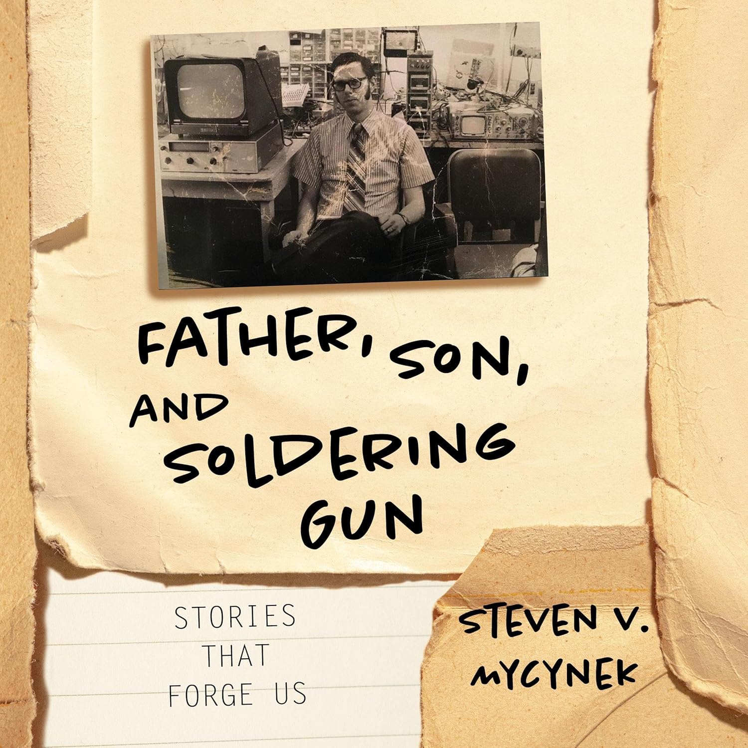Amazon.com: Father, Son, and Soldering Gun: Stories That Forge Us ...