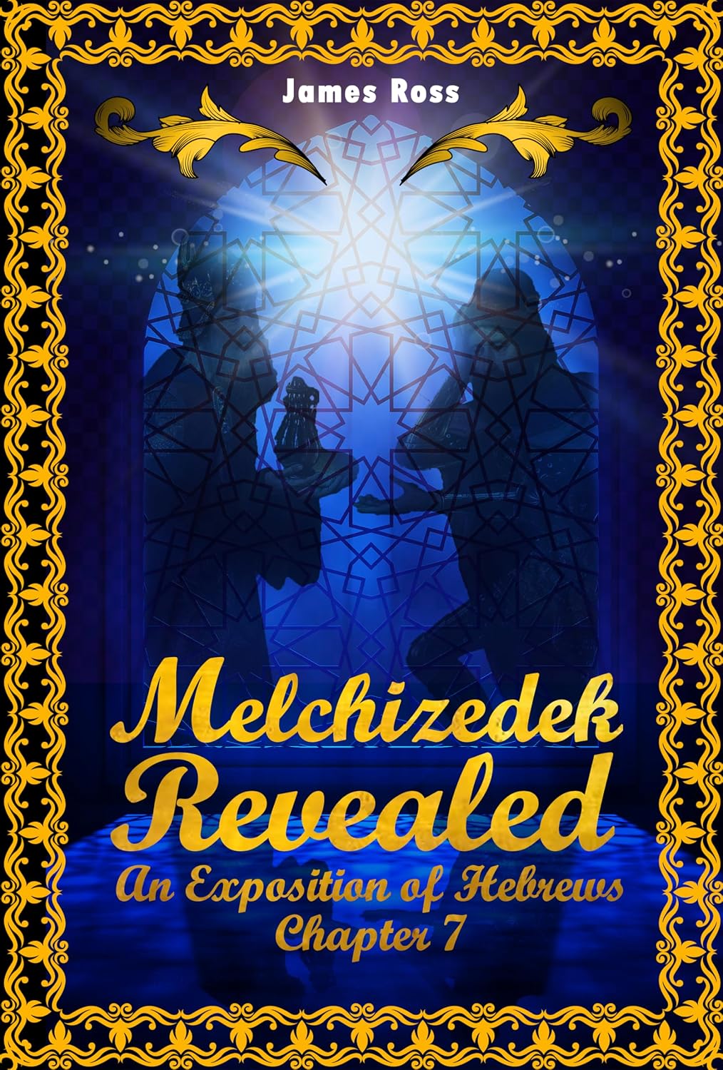 Melchizedek Revealed: An Exposition of Hebrews Chapter 7 - Kindle ...