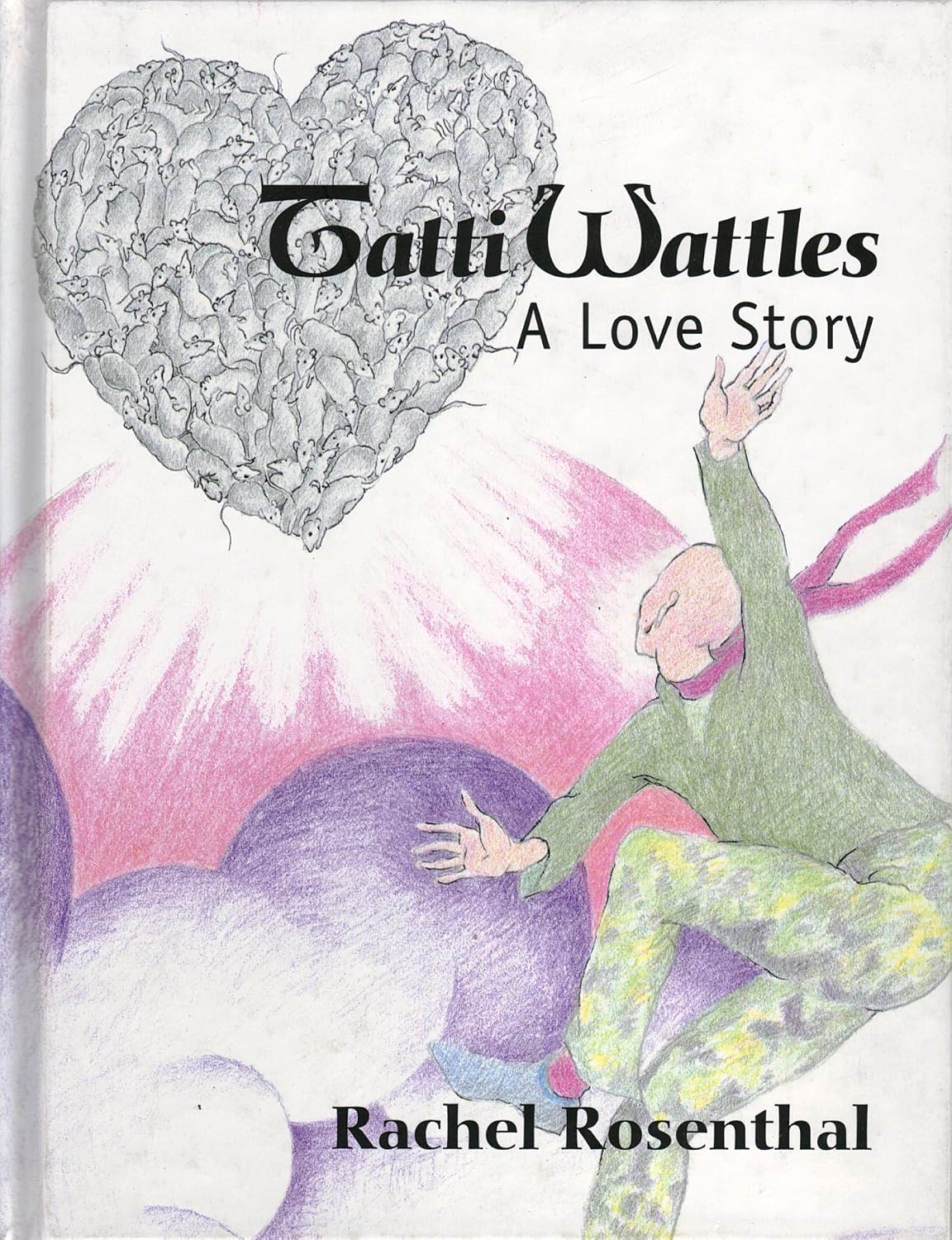 Tatti Wattles: A Love Story : Rosenthal, Rachel: Amazon.fr: Books