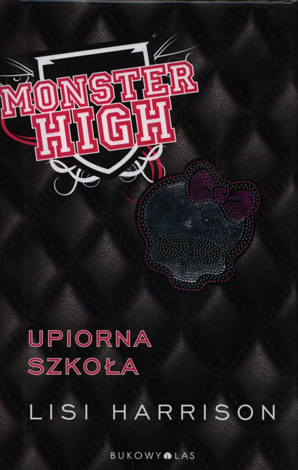 Monster High 1. Upiorna szkola (polish): Lisi Harrison: 9788362478798 ...