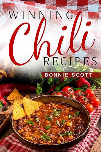 Amazon.com: Winning Chili Recipes: A Chili Cookbook with Recipes for ...