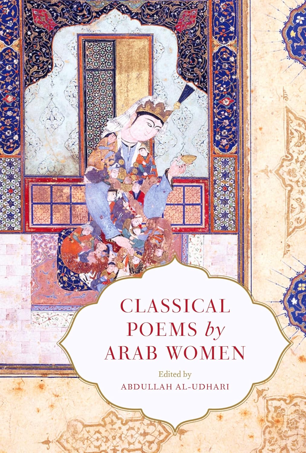 Classical Poems by Arab Women: An Anthology: al-Udhari, Abdullah ...