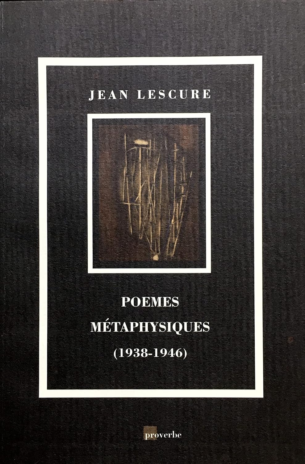 Amazon.fr - Poemes Metaphysiques 1938-1946 - Lescure, Jean - Livres