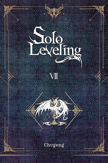 Solo Leveling, Vol. 7 (novel): Volume 7 (SOLO LEVELING LIGHT NOVEL SC ...