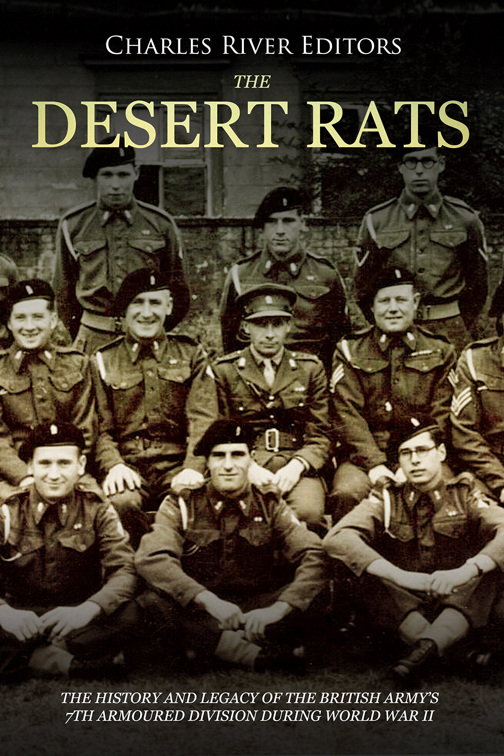 Buy The Desert Rats: The History and Legacy of the British Army’s 7th ...