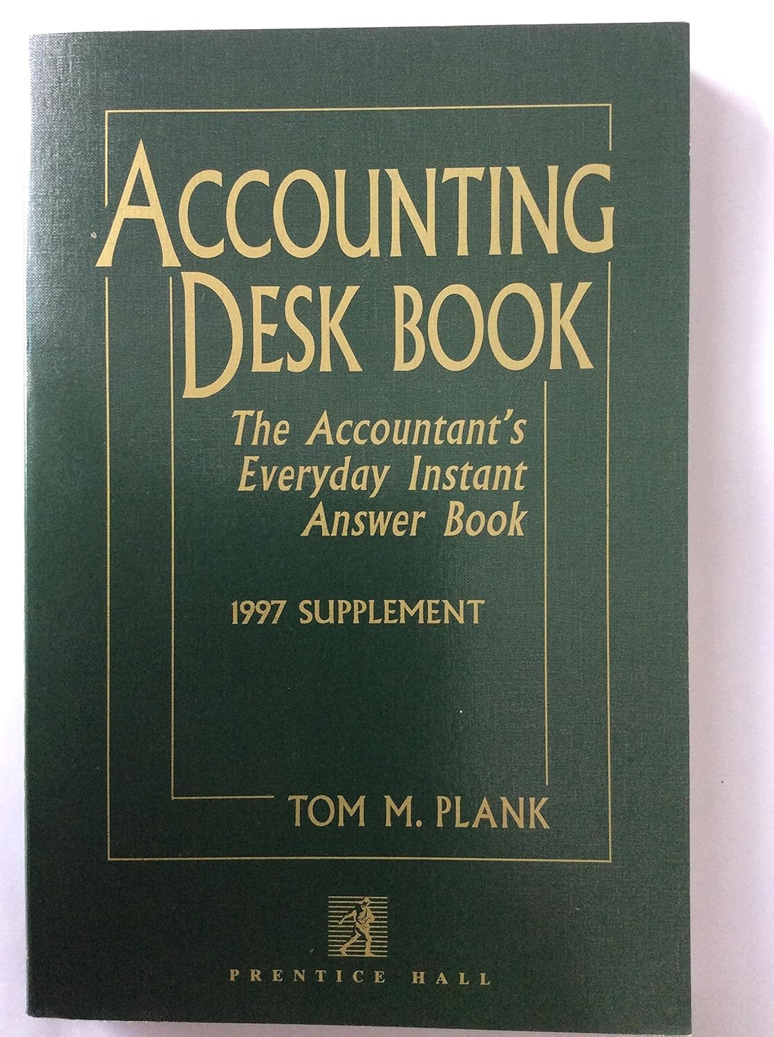 Accounting Desk Book 1997 Supplement: PLANK: 9780137001965: Amazon.com ...