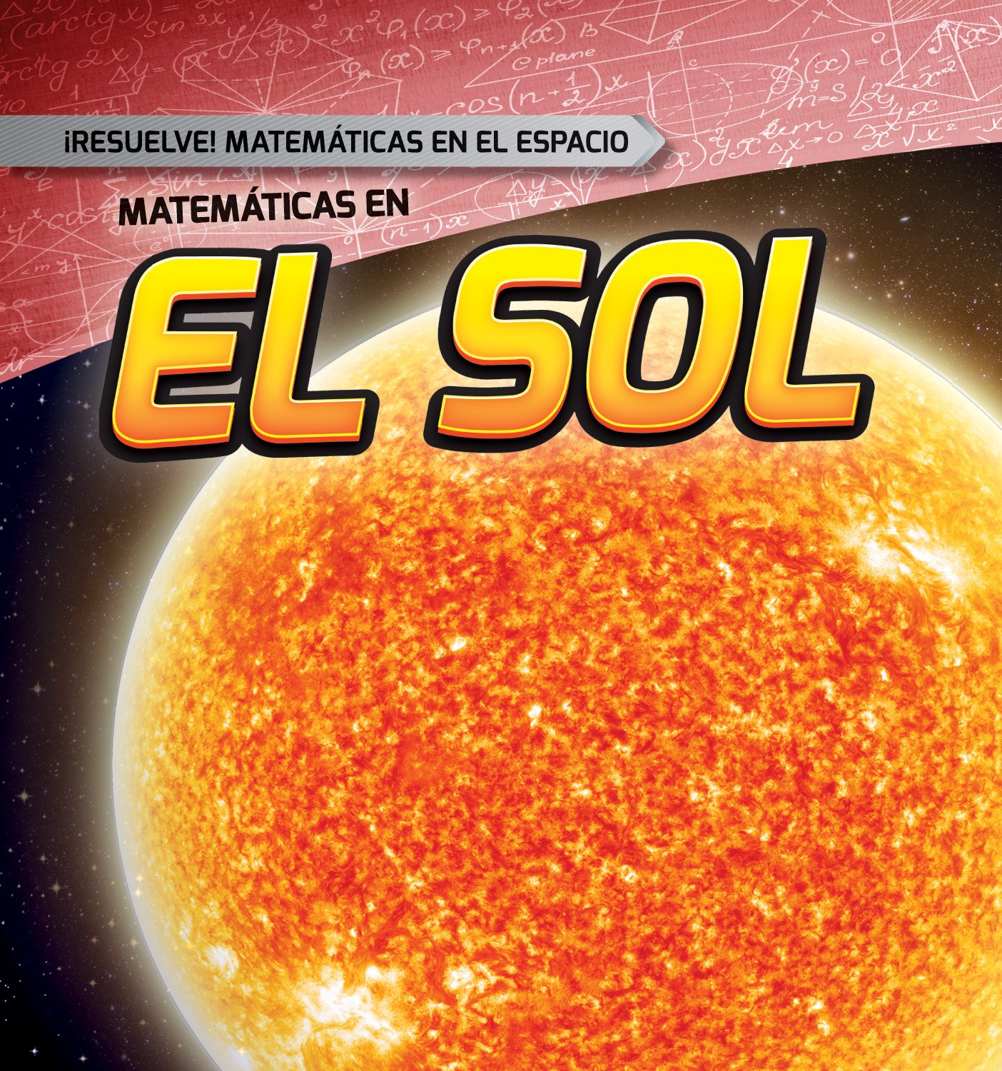 Matemáticas en el Sol / Math on the Sun (Resuelve Matemáticas En El ...