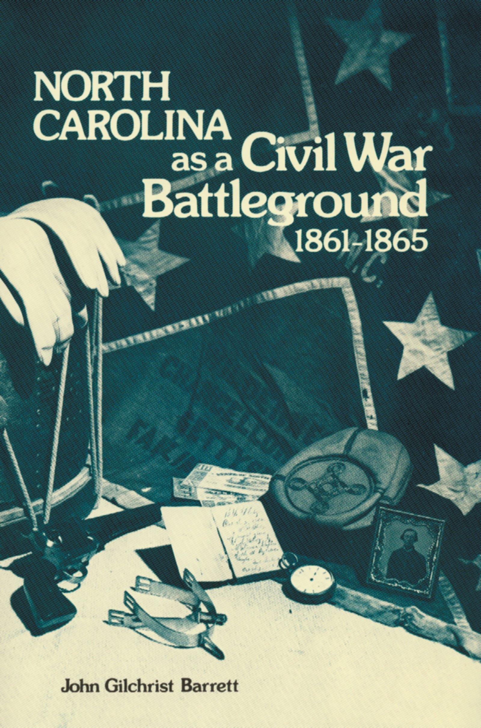 North Carolina as a Civil War Battleground, 1861-1865: Barrett, John G ...
