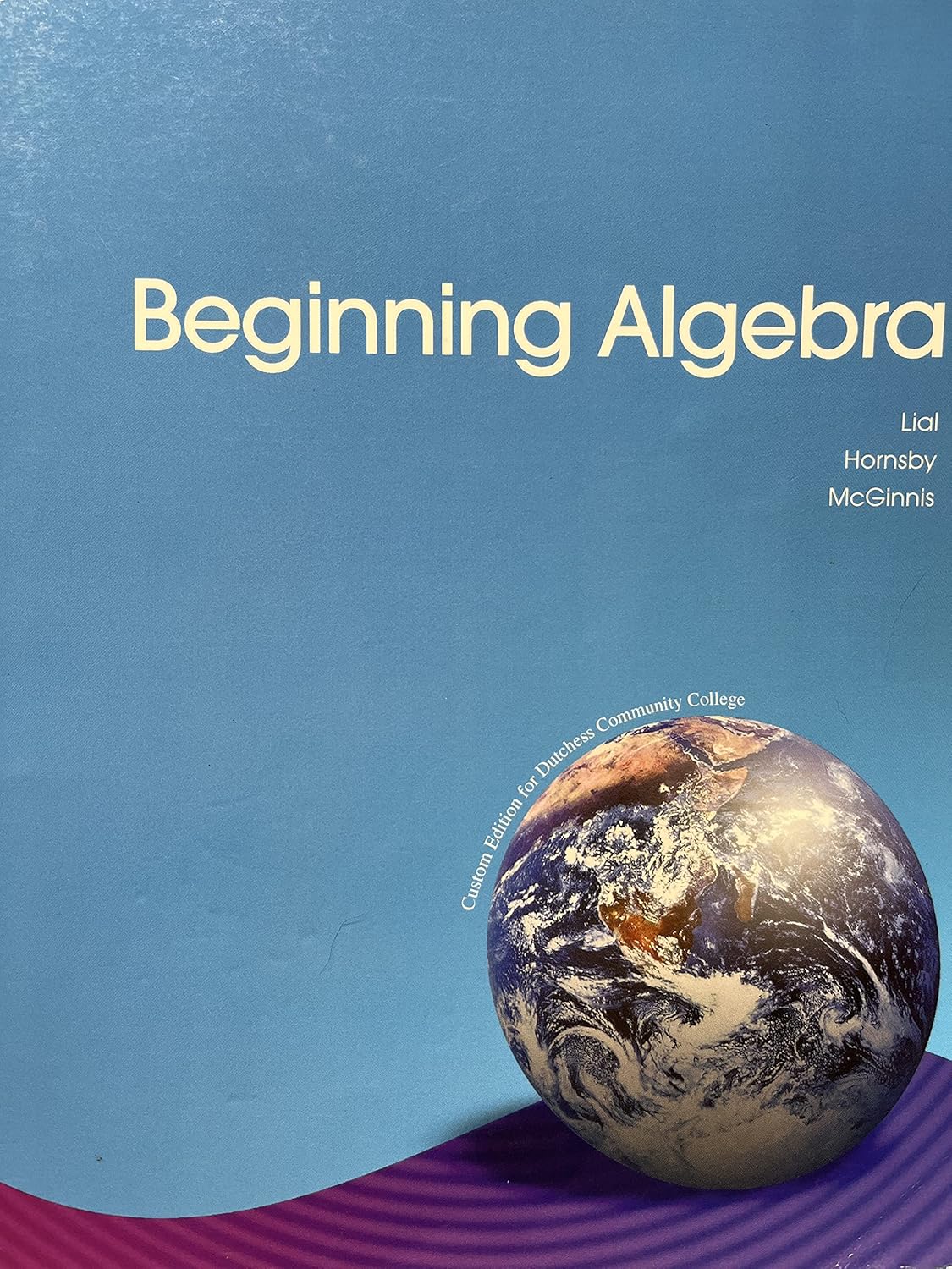 Beginning Algebra BY Lial Hornsby McGinnis Dutchess Community College ...