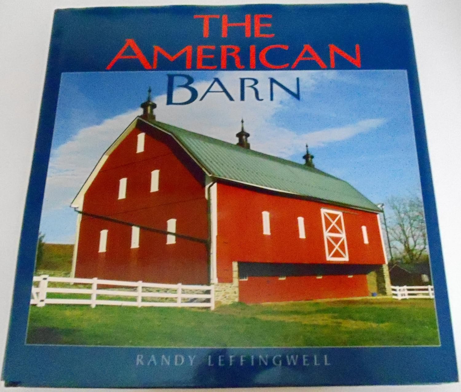 The American Barn: Leffingwell, Randy: 9780785825869: Amazon.com: Books