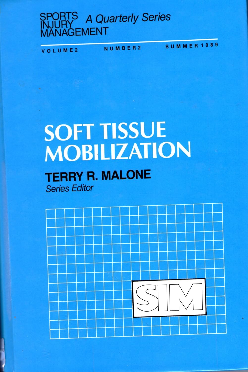 Soft Tissue Mobilization: 002 (Sports Injury Management Series ...