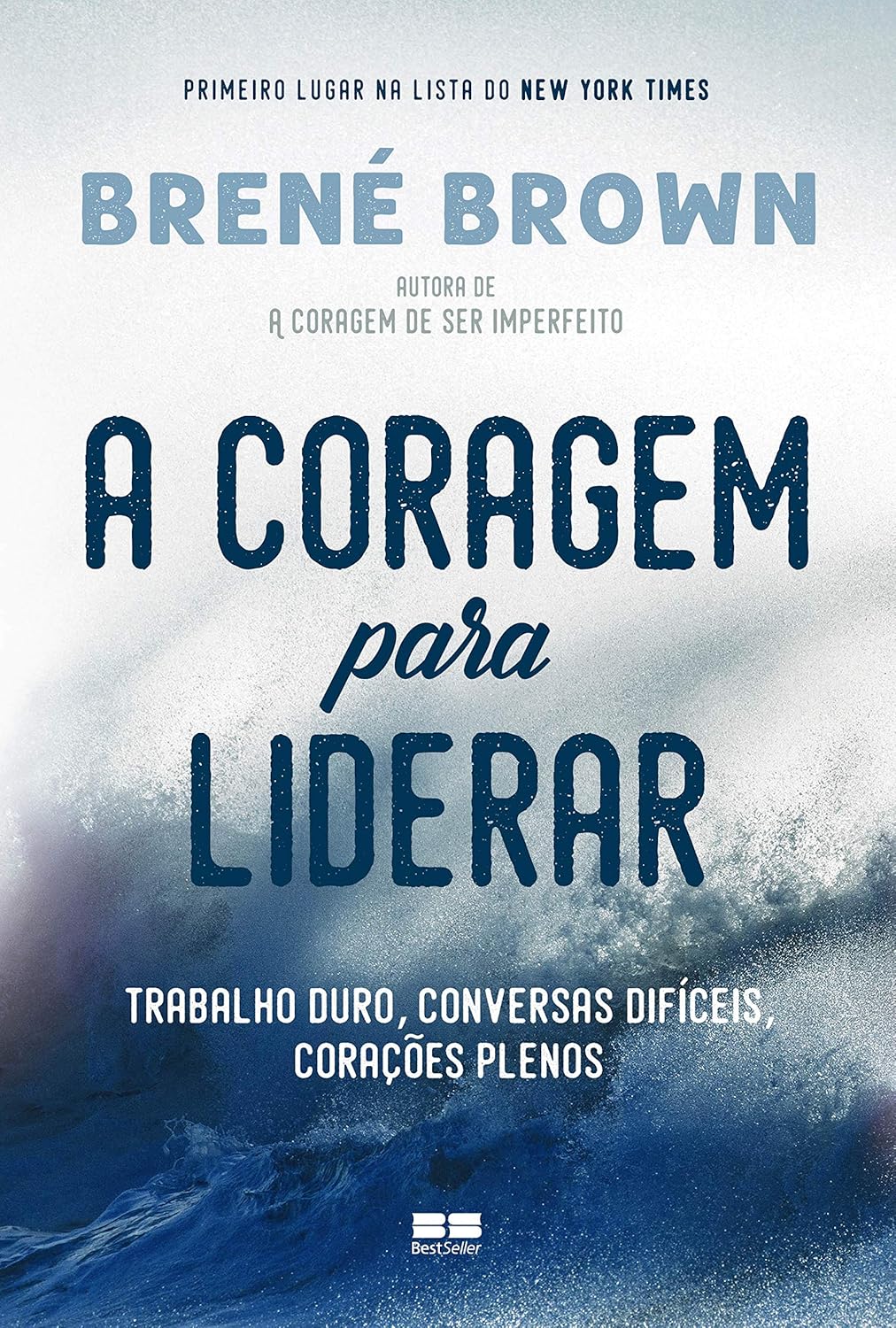 A coragem para liderar: Trabalho duro, conversas difíceis, corações ...