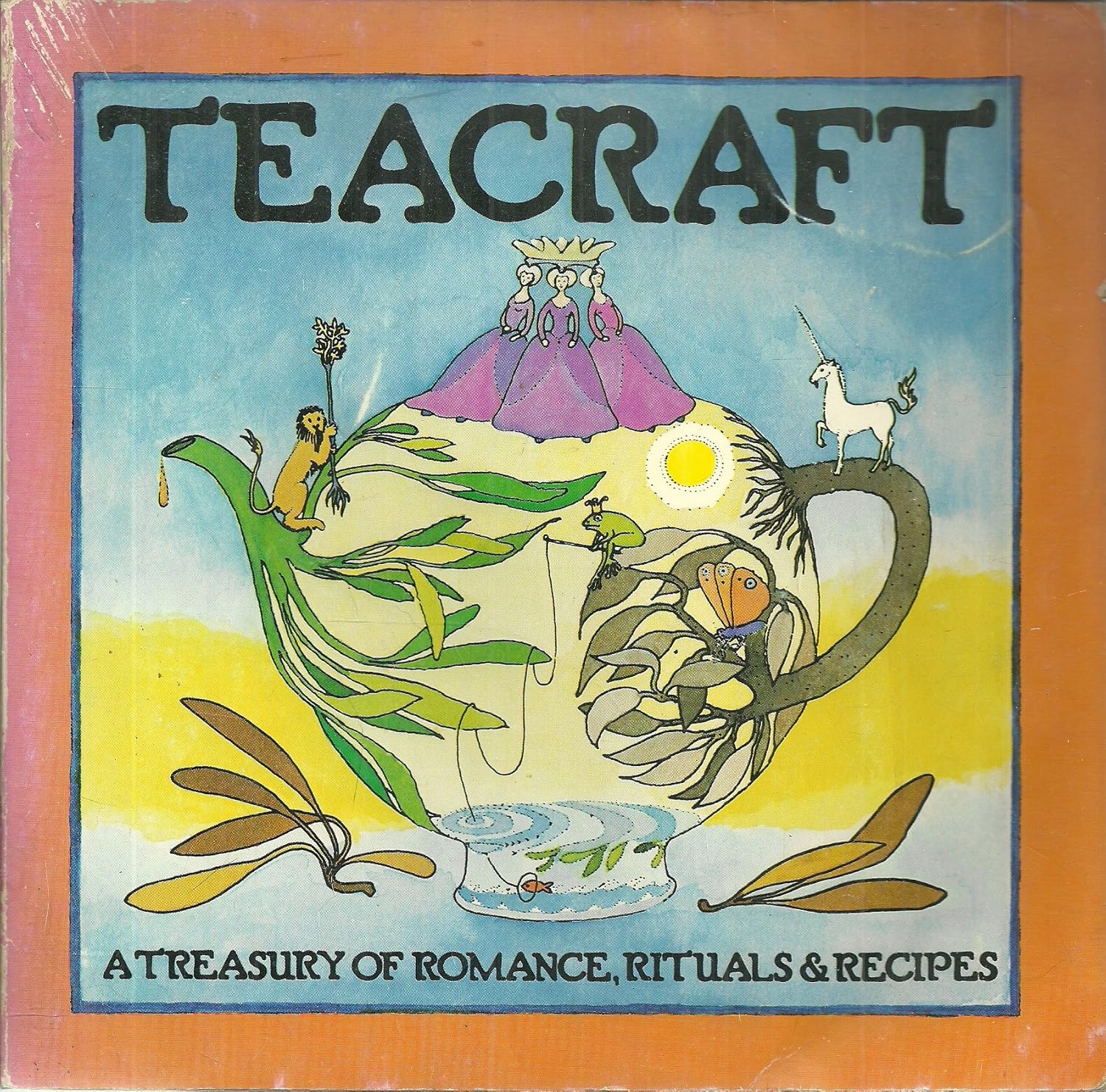 Teacraft: A Treasury of Romance, Rituals & Recipes: Charles Schafer ...