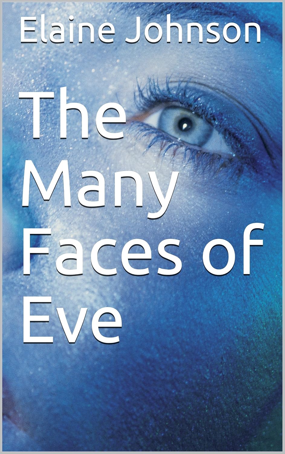 The Many Faces of Eve - Kindle edition by Johnson, Elaine. Religion ...