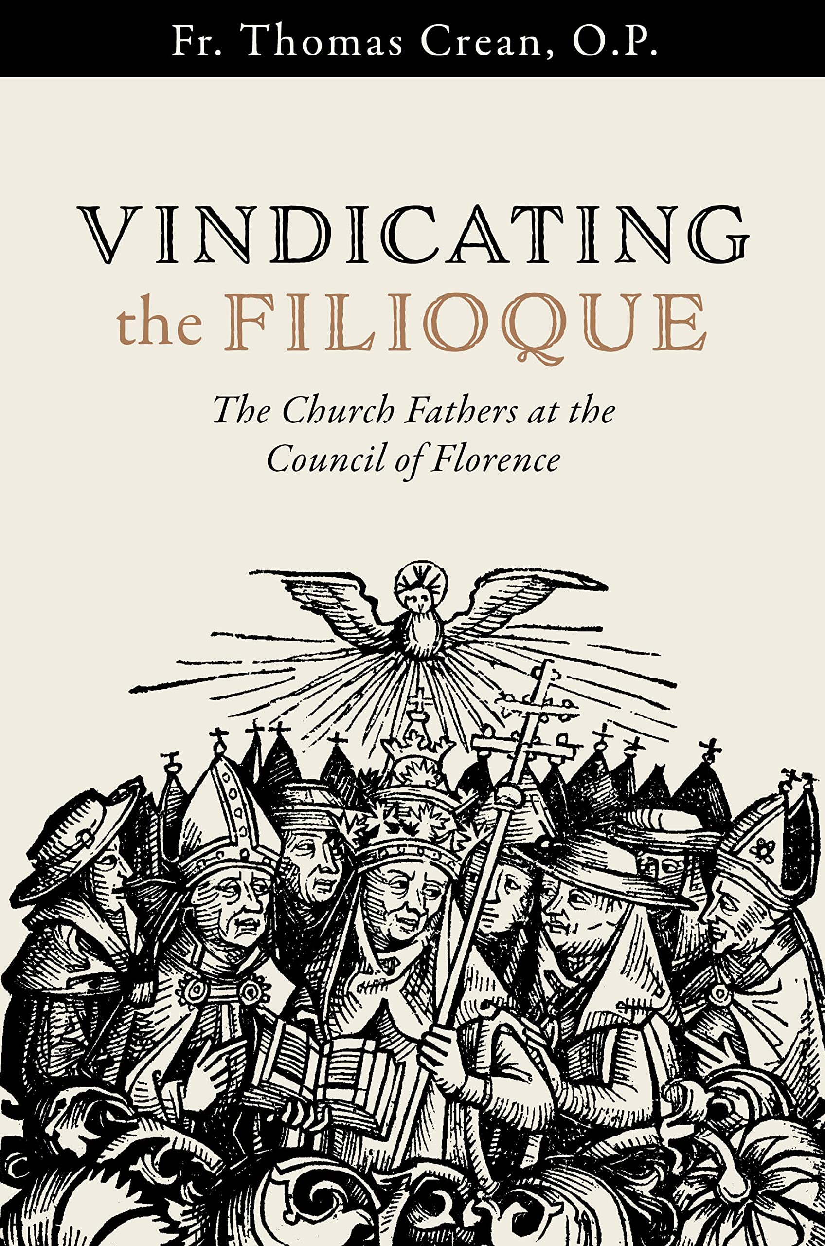 Vindicating the Filioque: The Church Fathers at the Council of Florence ...