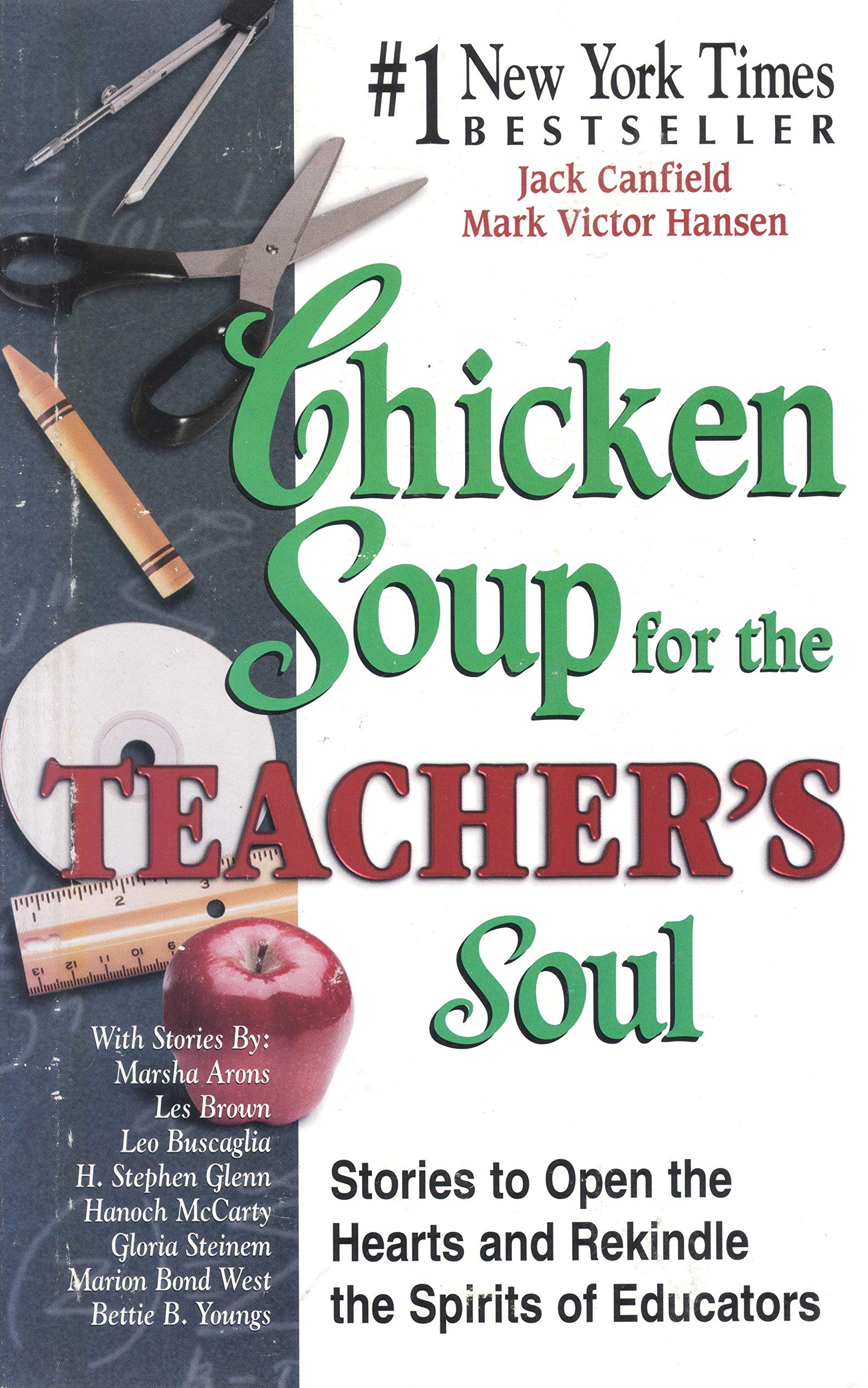 Chicken Soup for the Teacher's Soul: Stories to Open the Hearts and ...