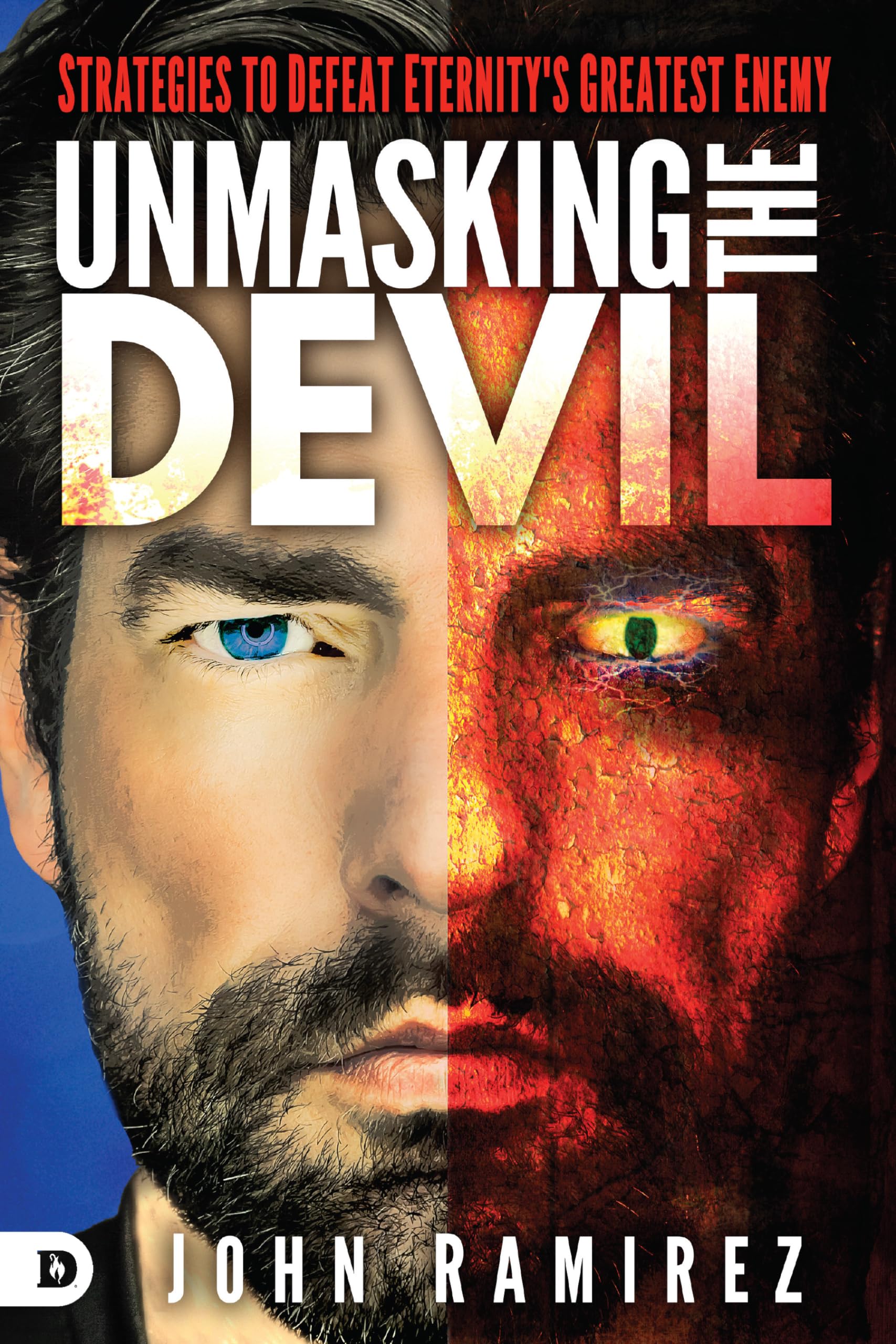 Unmasking the Devil: Strategies to Defeat Eternity's Greatest Enemy ...