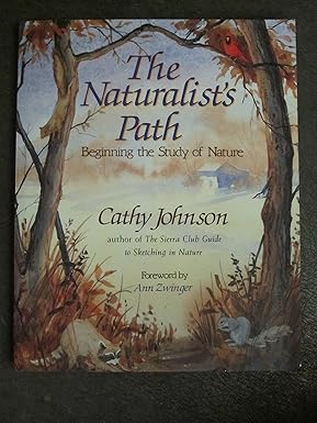 The Naturalist's Path: Beginning the Study of Nature: Johnson, Cathy ...