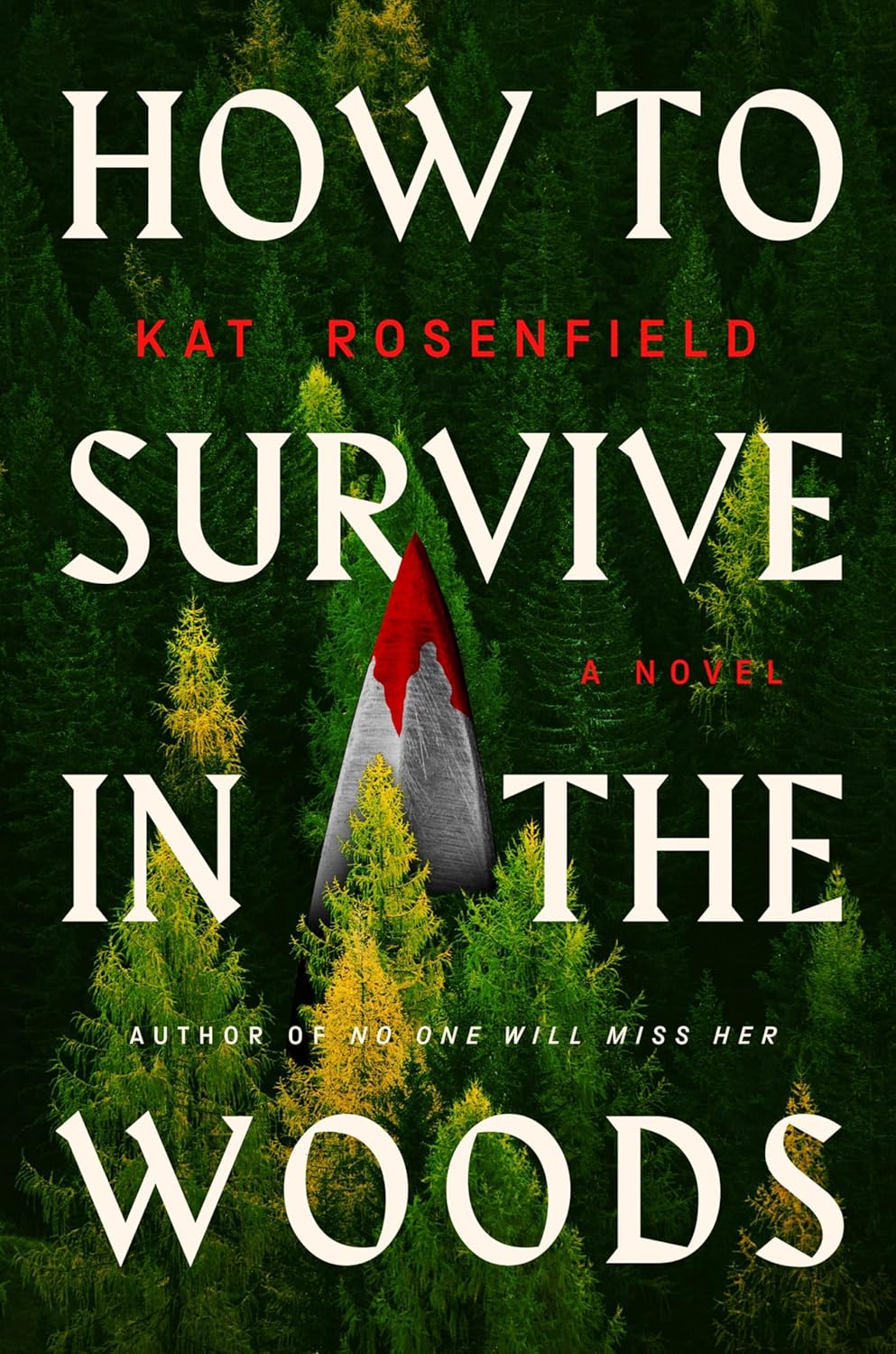 How to Survive in the Woods: A Novel: Rosenfield, Kat: 9780063467484 ...