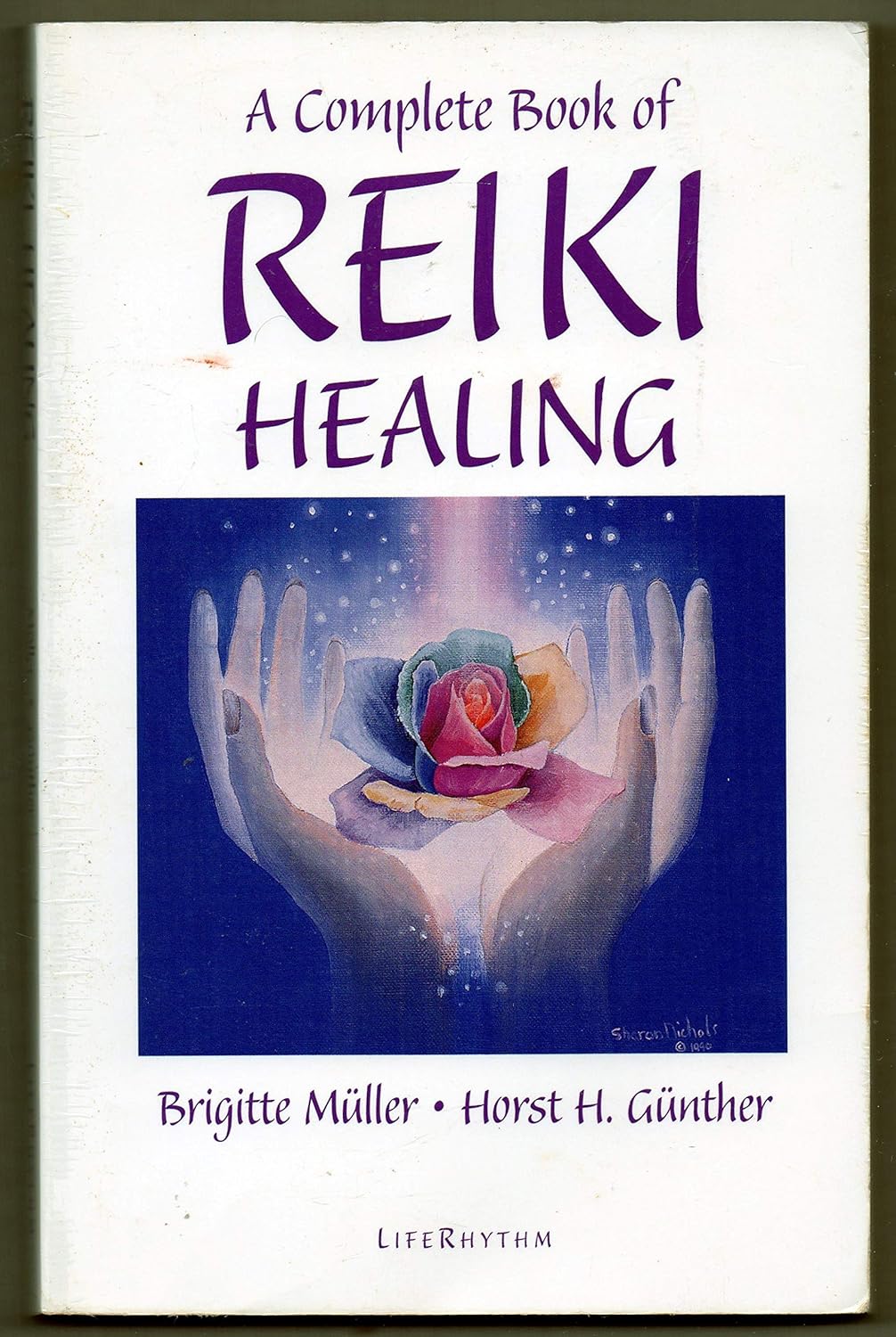 A Complete Book of Reiki Healing: Heal Yourself, Others, and the World ...